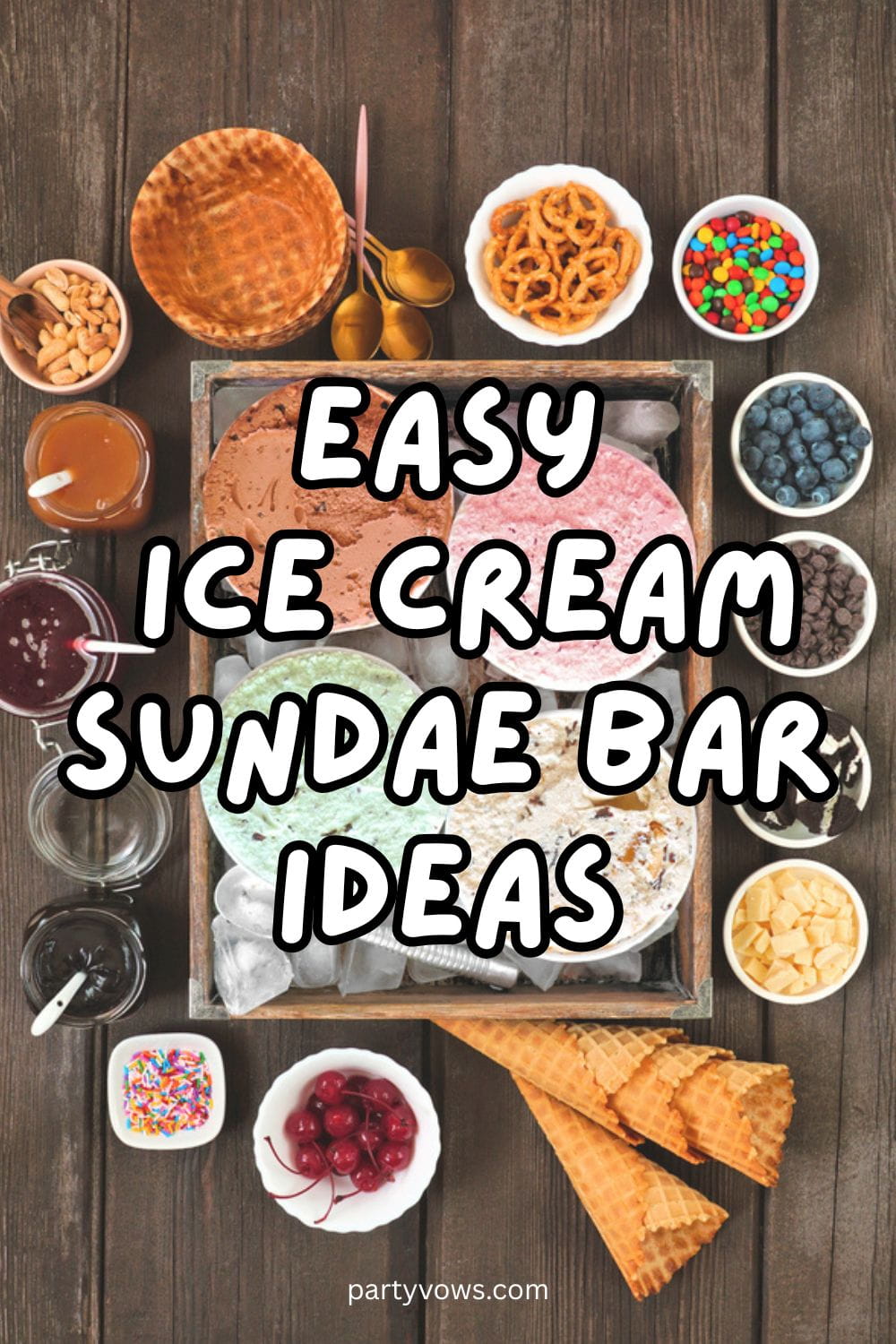 Easy Ice Cream Bar Setup for Parties - Party Vows